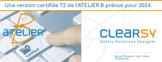 Une version certifiée de l’ATELIER B prévue pour 2024 - CLEARSY